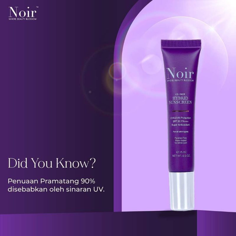 Noir Hyibrid Sunscreen SPF50+++ Pelindung Sebenar Untuk Kulit Anda ...
