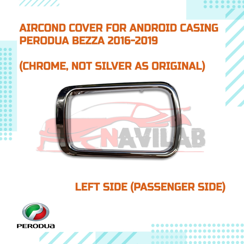 (FOR ANDROID CASING / CHROME / LEFT SIDE PASSENGER SIDE) Perodua Bezza ...