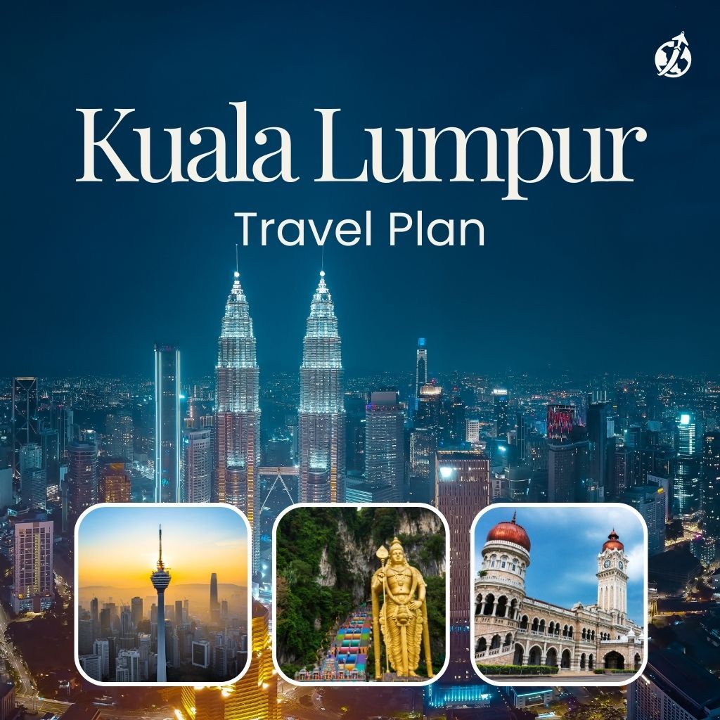 🇲🇾 KUALA LUMPUR, MALAYSIA | 3D2N Travel Plan | Travel Itinerary ...