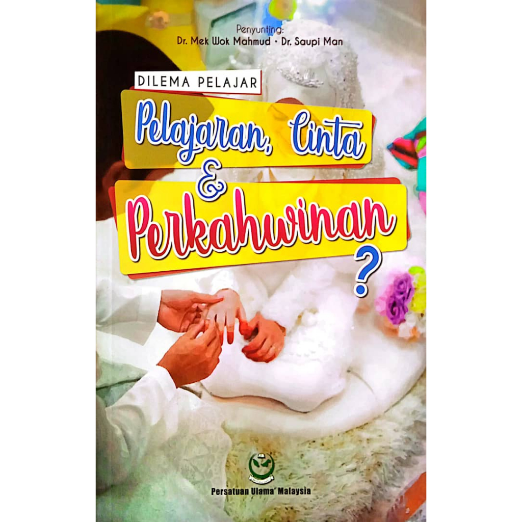 DILEMA PELAJAR PELAJARAN, CINTA & PERKAHWINAN, Dr Mek Ujok Mohmud & Dr ...