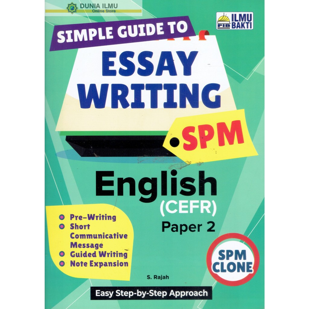 Simple Guide To Essay Writing SPM English ( CEFR ) Paper 2 ( SPM CLONE ...