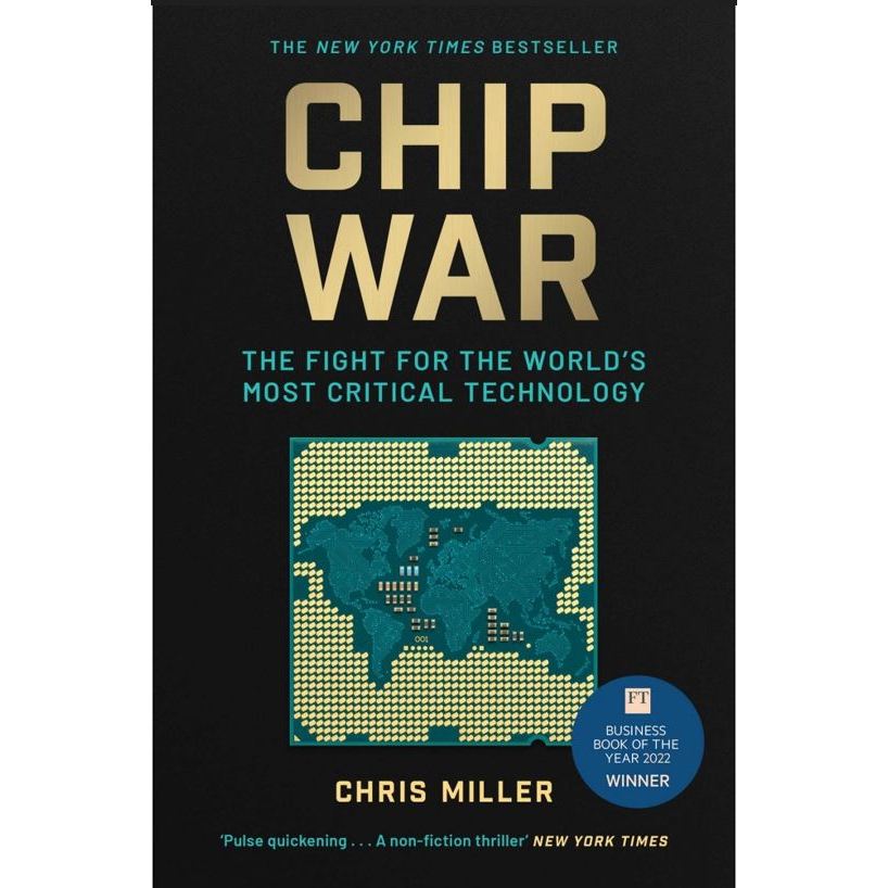 Chip War: The Fight for the World's Most Critical Technology By Chris ...