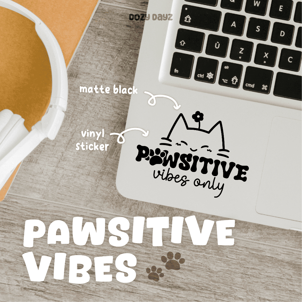 DOZY DAYZ Pawsitive Vibes Only Vinyl Sticker | Cute Cat | Waterproof ...