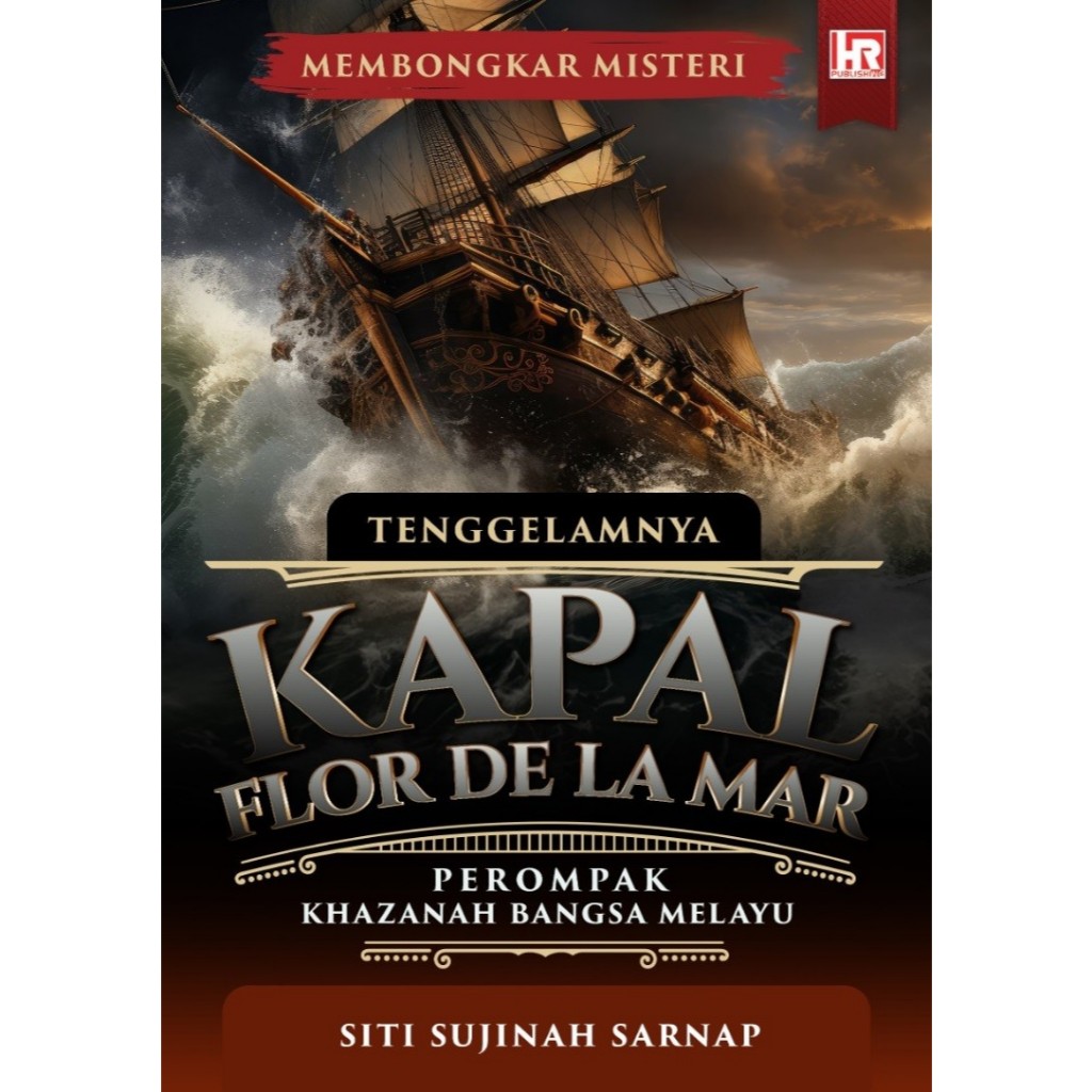 PDS TENGGELAMNYA KAPAL FLOR DE LA MAR (PEROMPAK KHAZANAH BANGSA MELAYU ...