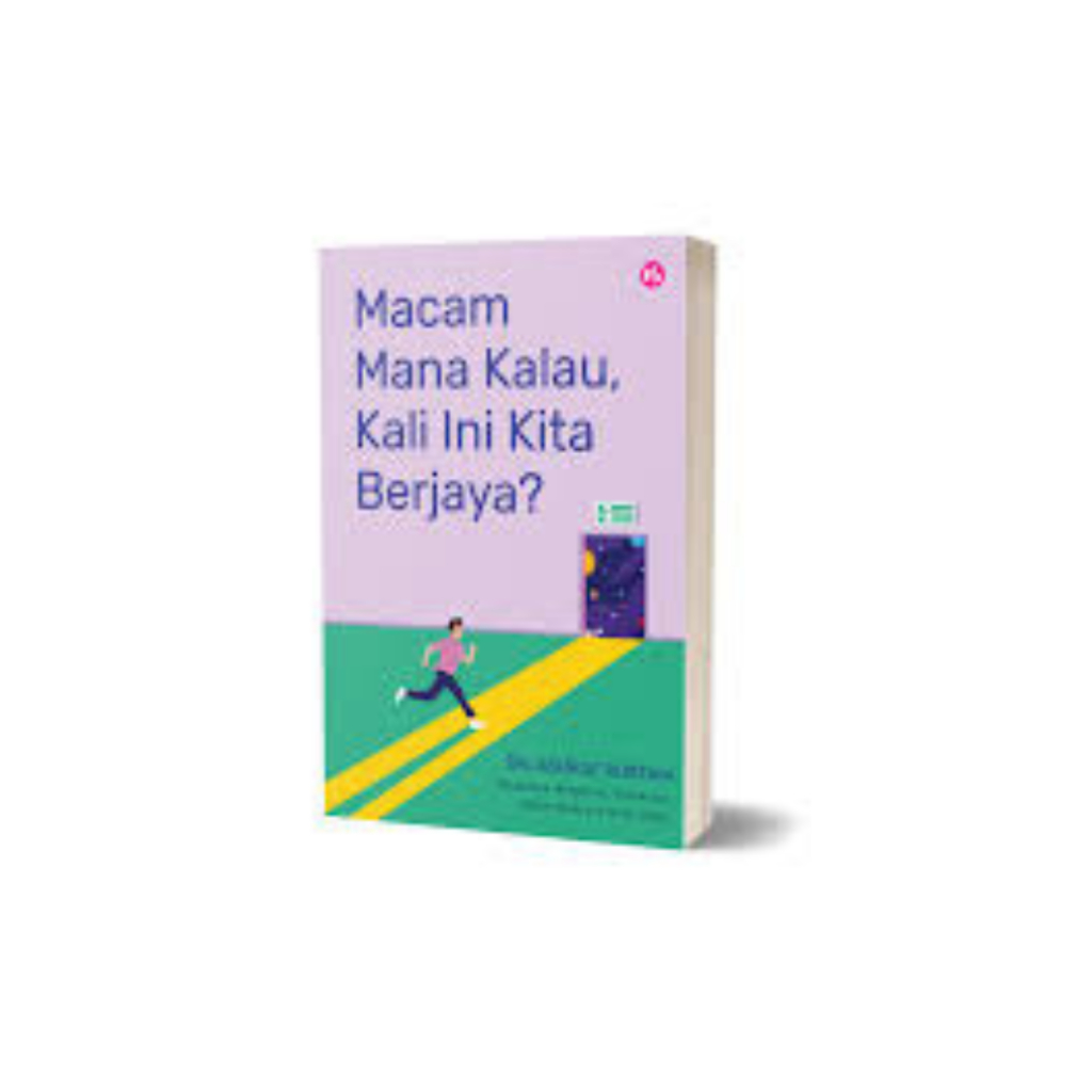 Macam Mana Kalau, Kali Ini Kita Berjaya?: Bagaimana Mengatasi Ketakutan ...