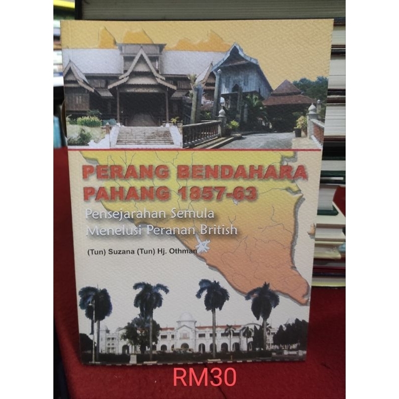 Perang bendahara Pahang 1857 - 63. Pensejarahan semula menelusi peranan ...