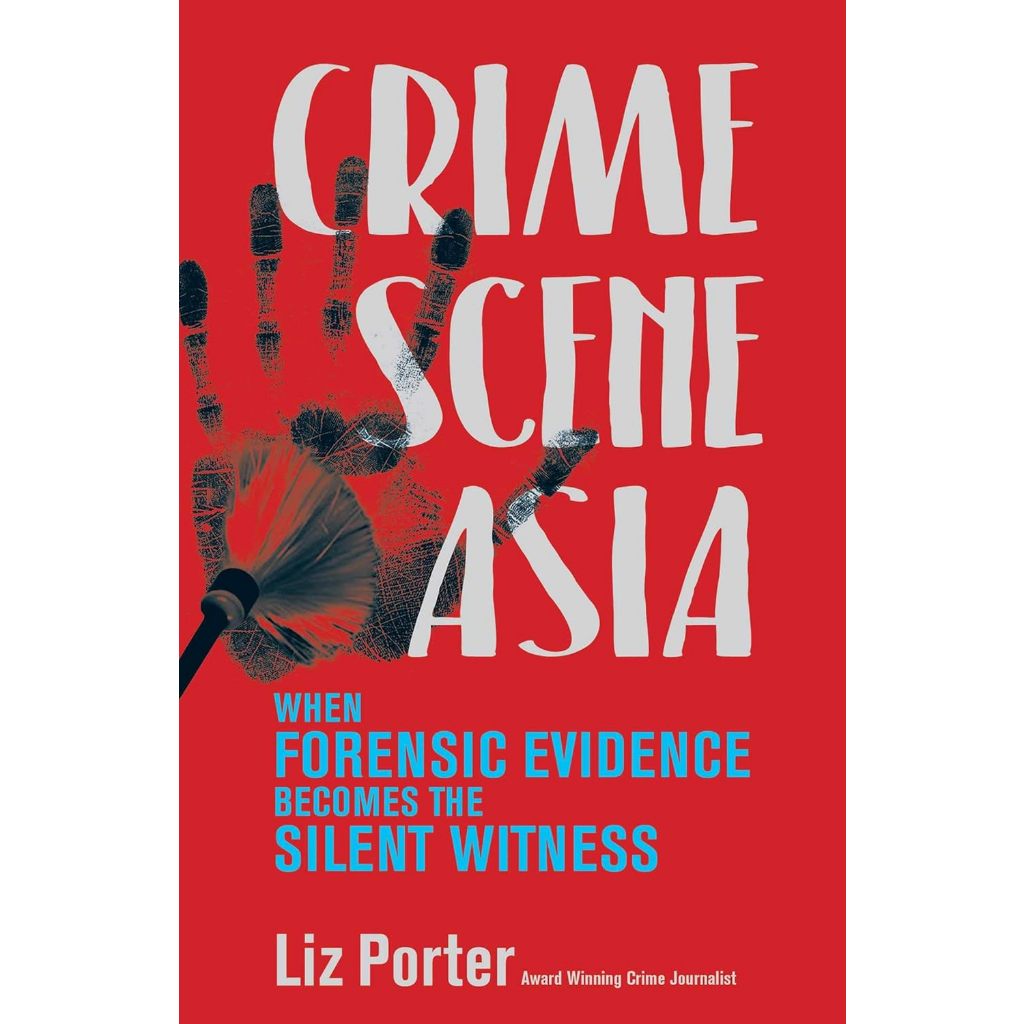 Crime Scene Asia: When Forensic Evidence Becomes the Silent Witness ...