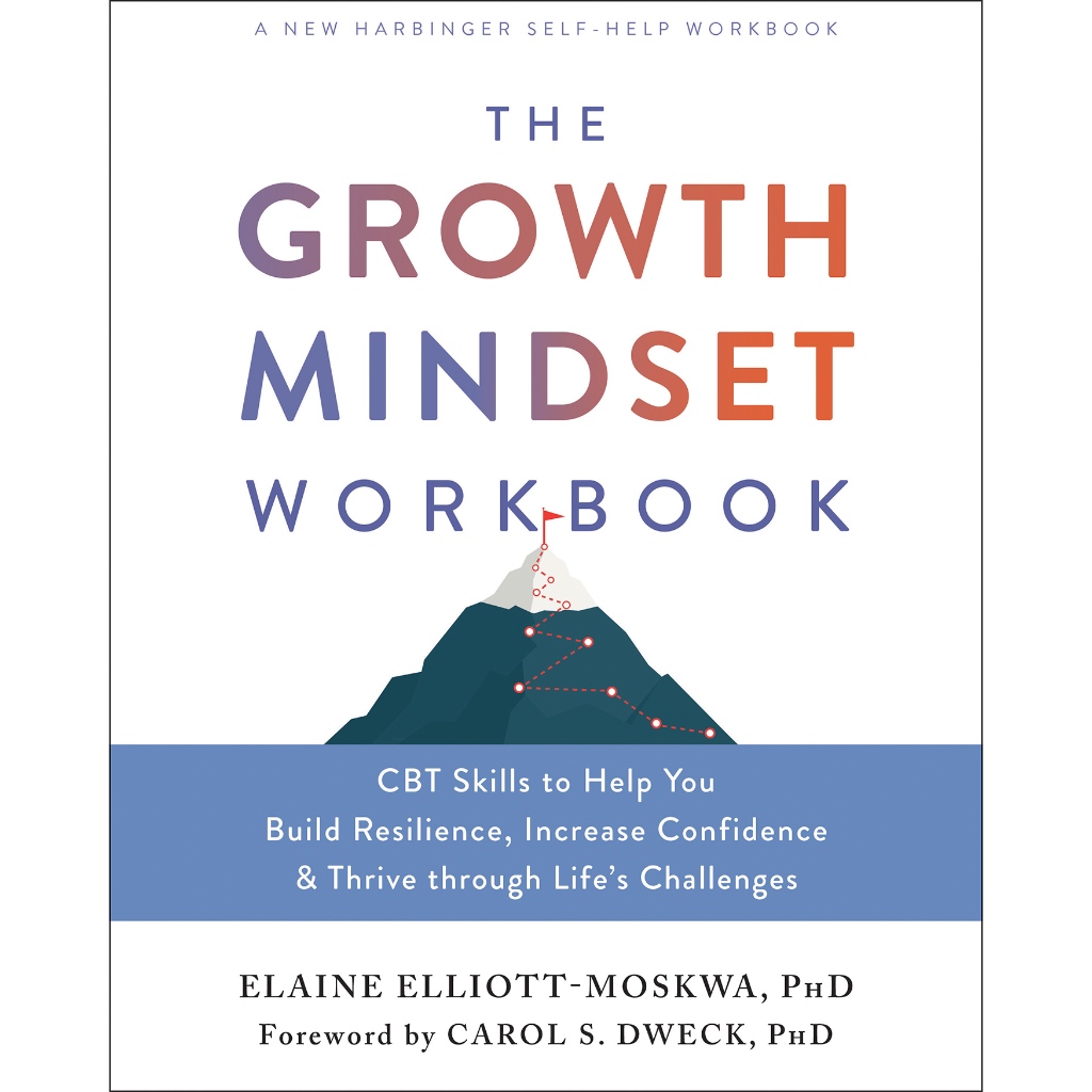The Growth Mindset Workbook: CBT Skills to Help You Build Resilience ...