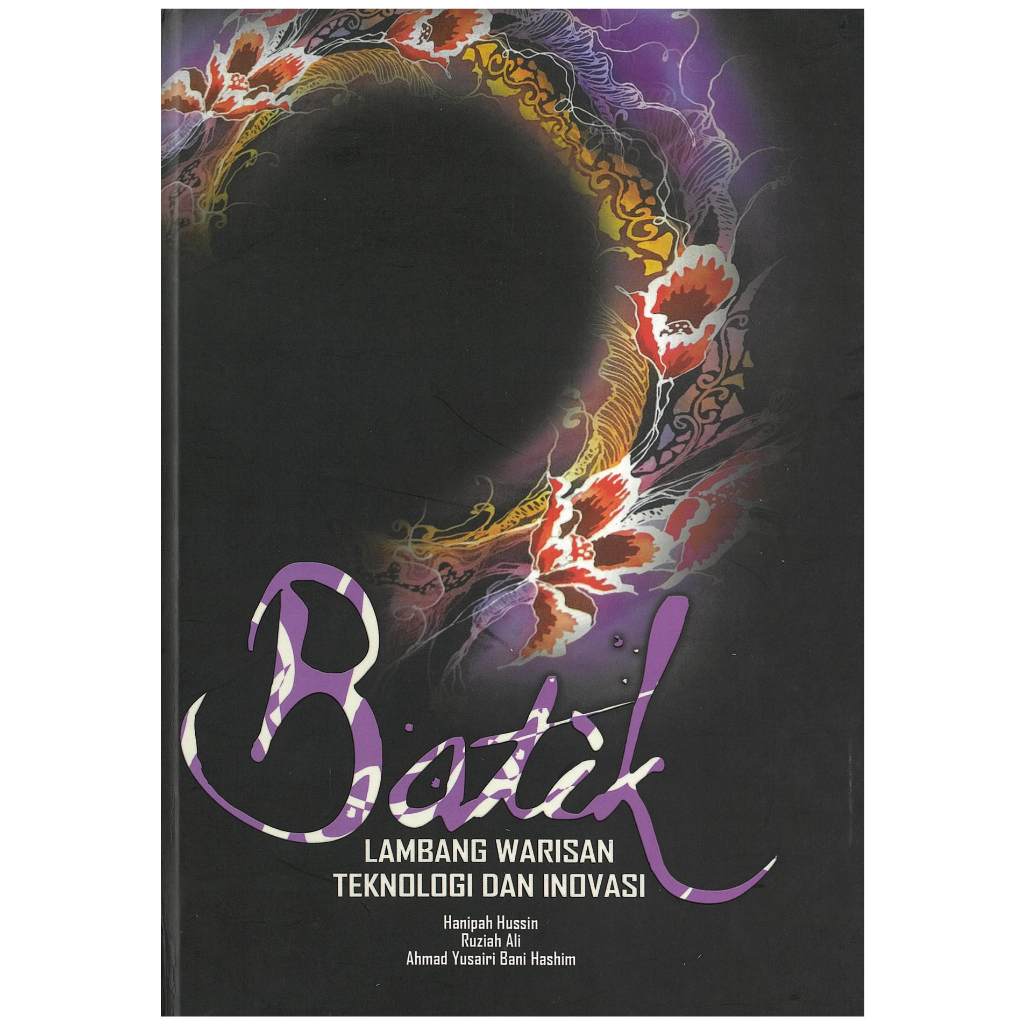 BATIK: LAMBANG WARISAN TEKNOLOGI DAN INOVASI [HARDCOVER] | Shopee Malaysia