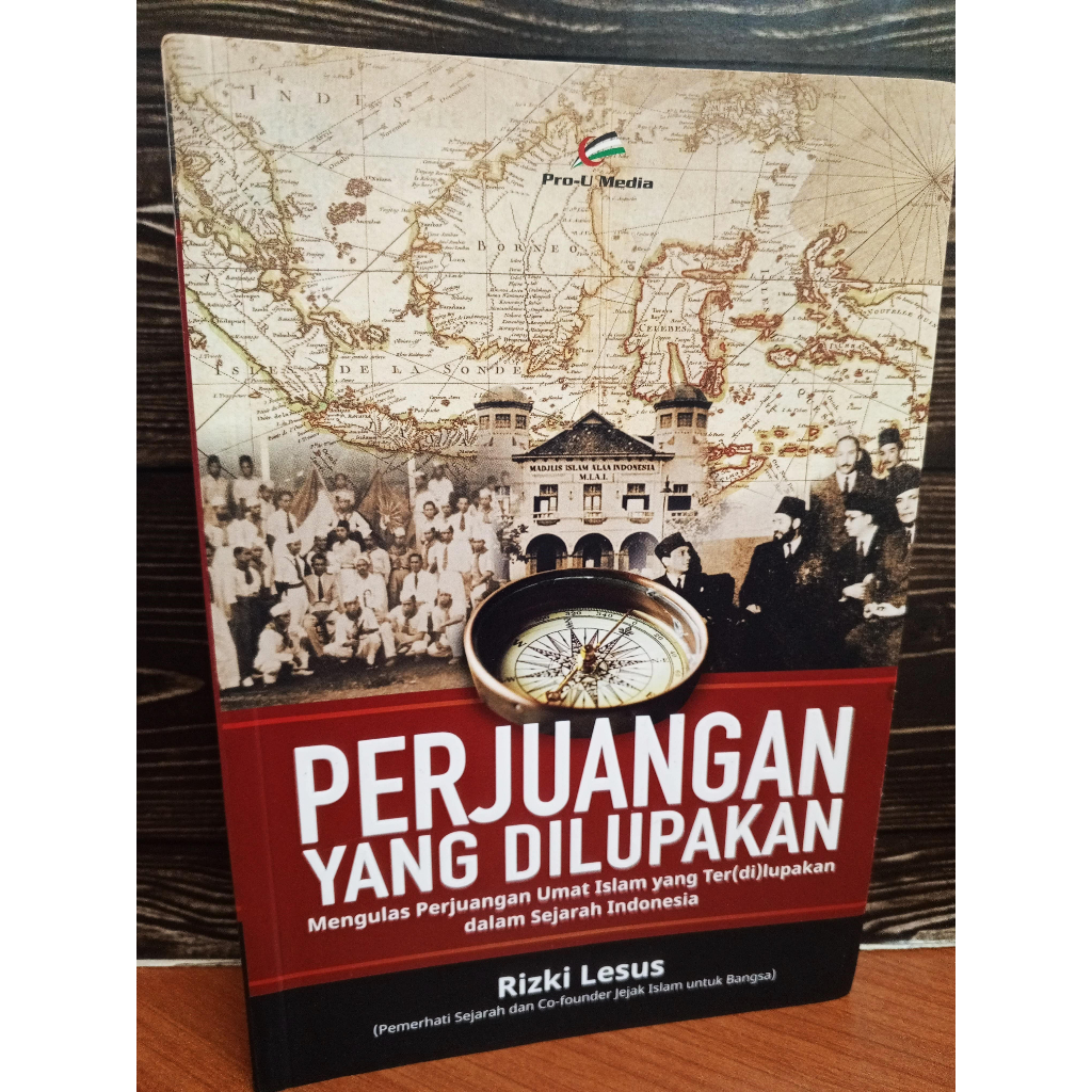 Perjuangan Yang Dilupakan - Mengupas Perjuangan Umat Islam Yang ...