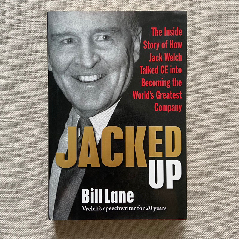Jacked Up The Inside Story of How Jack Welch Talked GE into Becoming ...