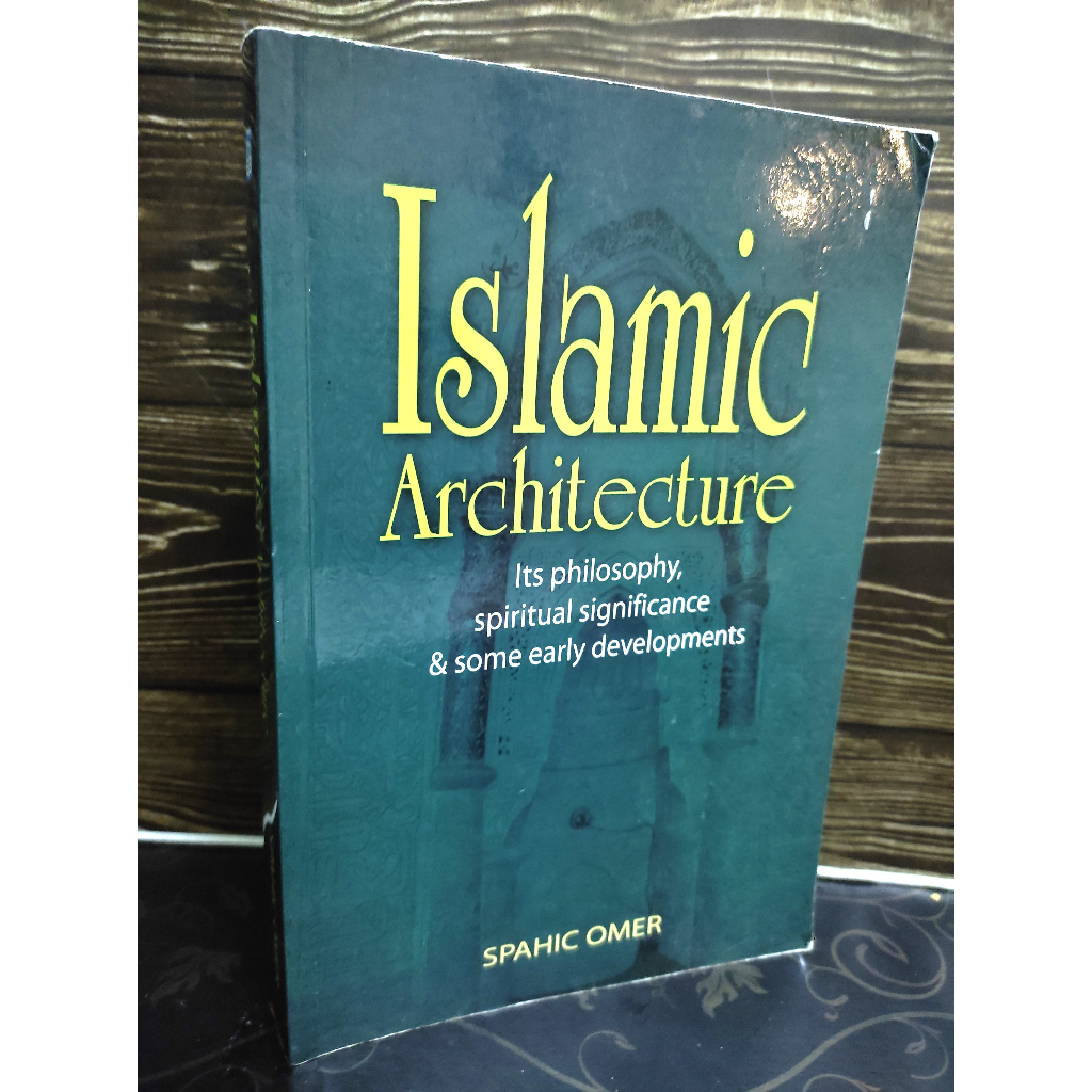 Islamic Architecture - Its Philosophy, Spiritual Significance & Some ...