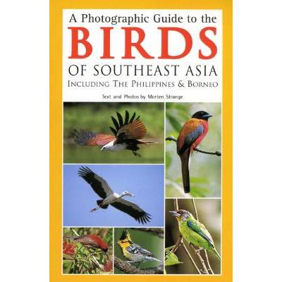 A Photographic Guide to the Birds of Southeast Asia: Including the ...
