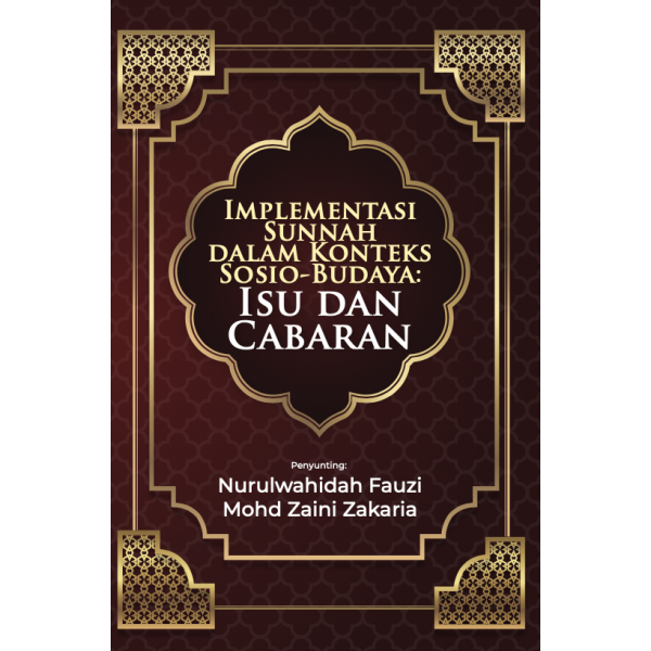 IMPLEMENTASI SUNNAH DALAM KONTEKS SOSIO-BUDAYA : ISU DAN CABARAN ...