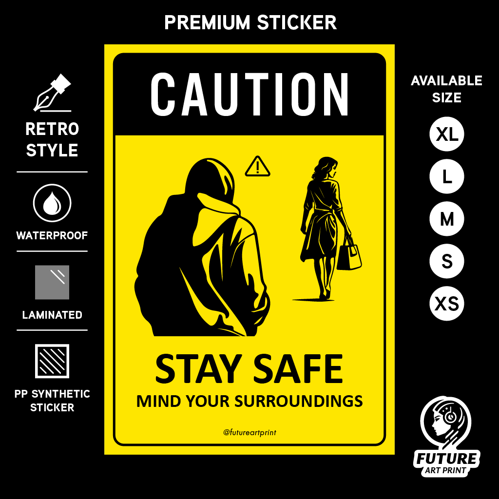Caution Stay Safe Mind Your Surroundings. Premium Sticker Sign Notice ...