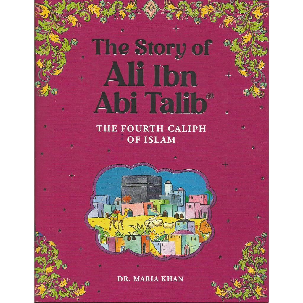 The Story of Ali Ibn Abi Talib (R.A), The Fourth Caliph of Islam | Shopee Malaysia