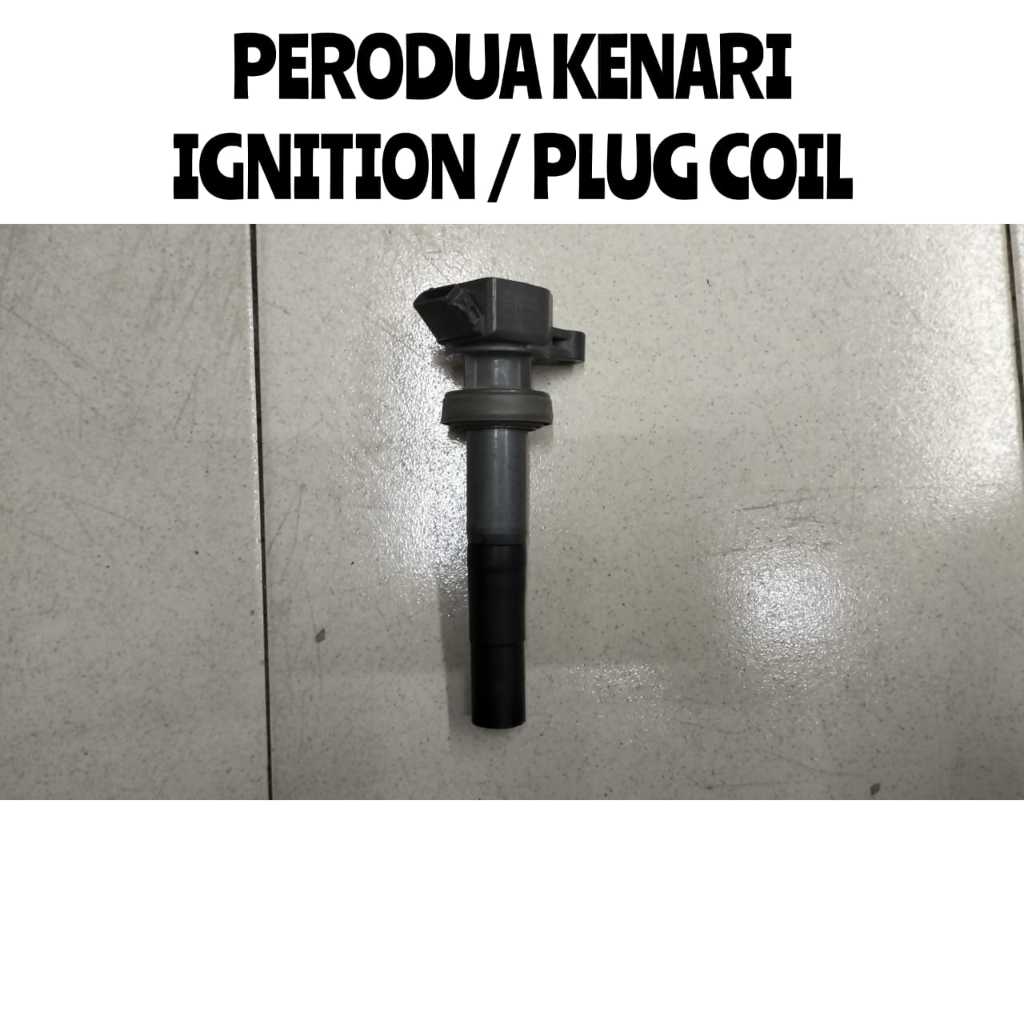 IGNITION / PLUG COIL PERODUA KENARI L9 /JB-DET SINGLE PLUG COIL ...