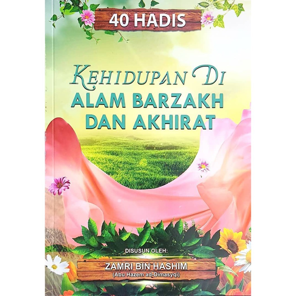 40 Hadis Kehidupan Di Alam Barzakh Dan Akhirat BY Ustaz Zamri Bin ...