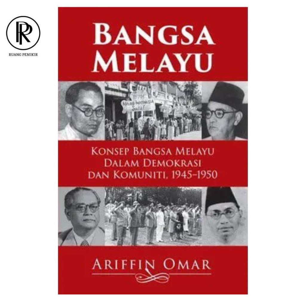Bangsa Melayu: Konsep Bangsa Melayu Dalam Demokrasi dan Komuniti 1945 ...
