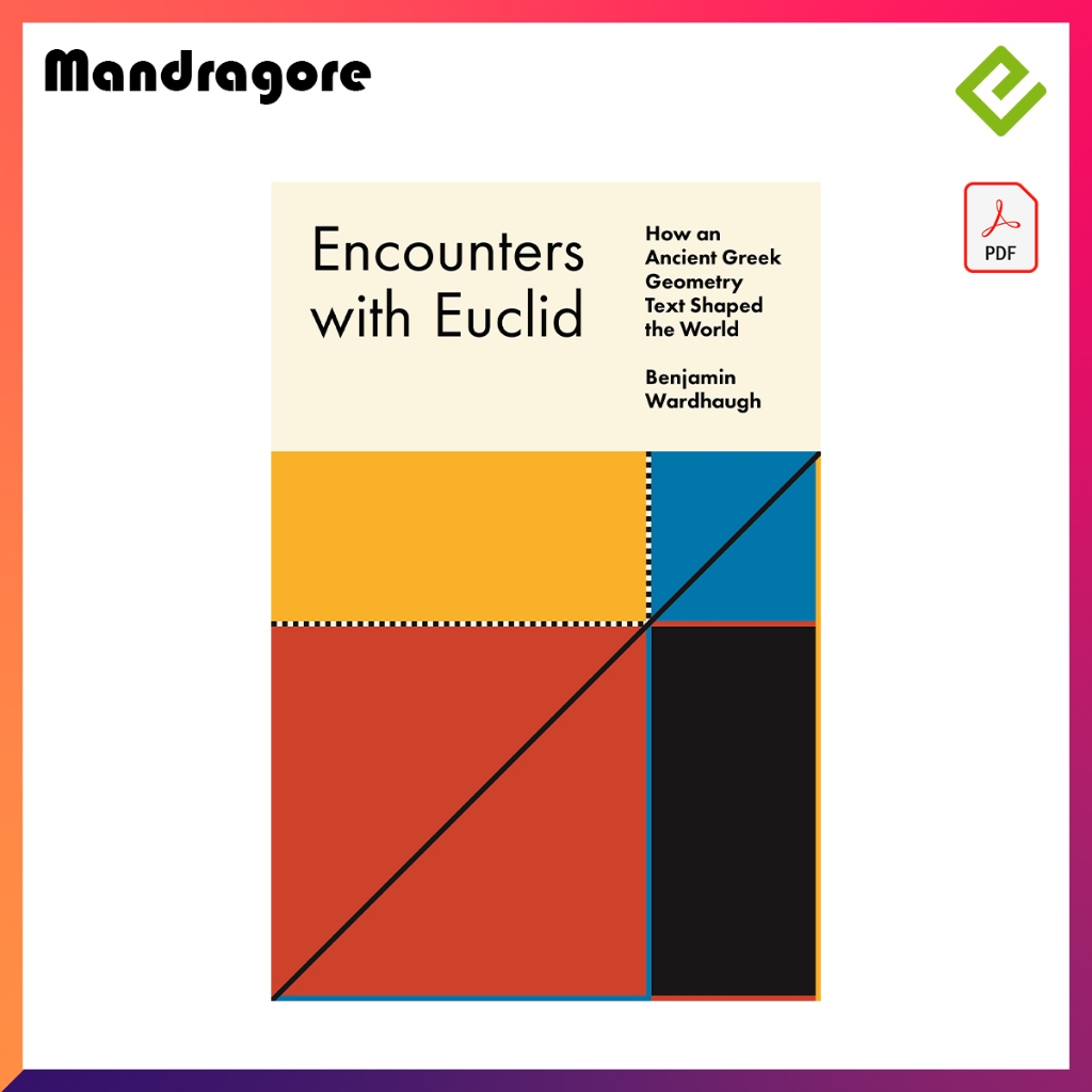 Encounters with Euclid: How an Ancient Greek Geometry Text Shaped the ...
