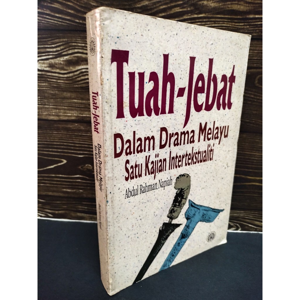 Tuah - Jebat Dalam Drama Melayu Satu Kajian Intertekstualiti - Abdul ...