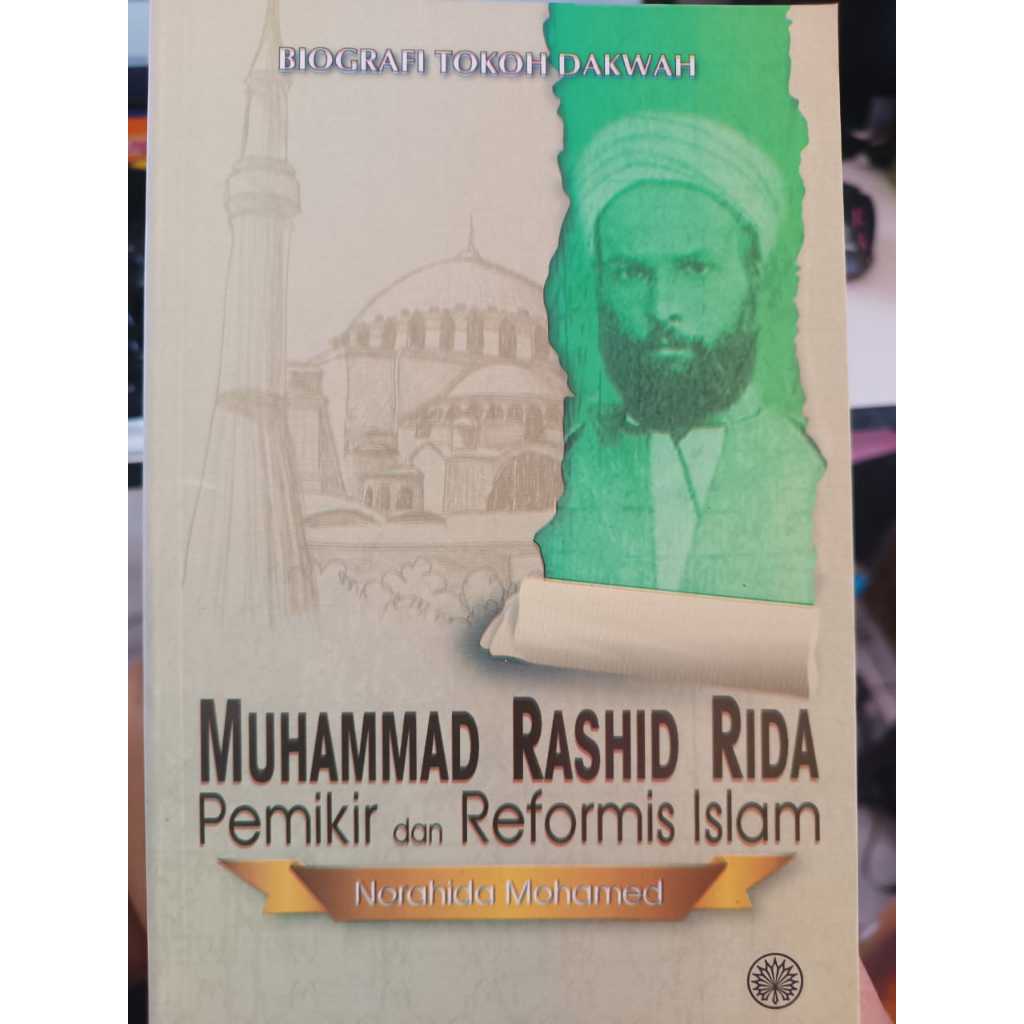 BIOGRAFI TOKOH DAKWAH : MUHAMMAD RASHID RIDA - PEMIKIR DAN REFORMIS ...