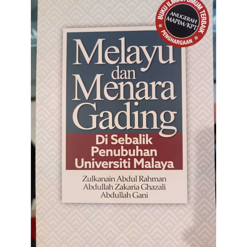 MELAYU DAN MENARA GADING : DISEBALIK PENUBUHAN UNIVERSITI MALAYA ...
