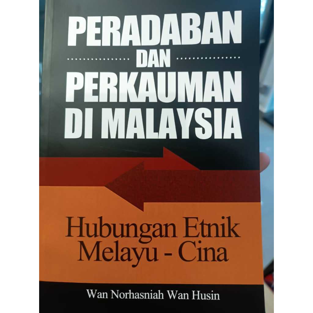 PERADABAN DAN PERKAUMAN DI MALAYSIA : HUBUNGAN ETNIK MELAYU-CINA ...