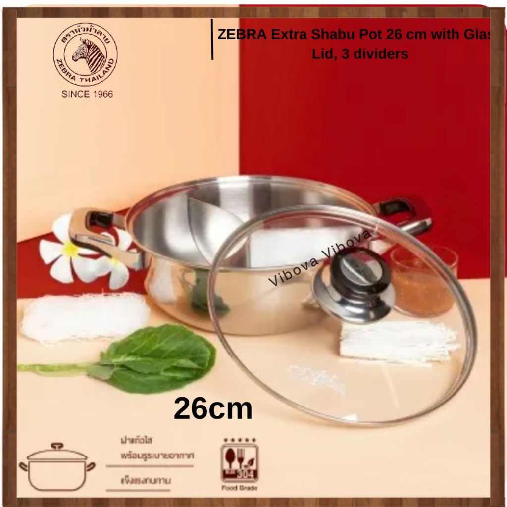 Zebra SUS304 S/Steel 26cm Shabu Pan Glass Lid and 3 Division 泰国斑马牌玻璃盖火锅 ...