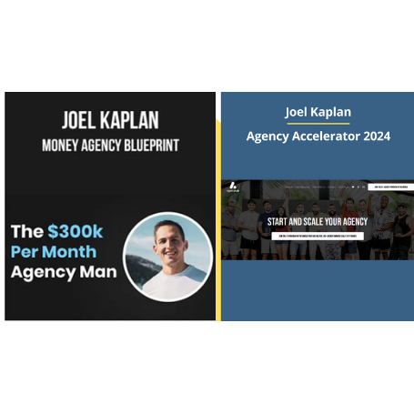 [BUNDLE] Joel Kaplan Agency Accelerator 2024 & Money Agency Blueprint ...