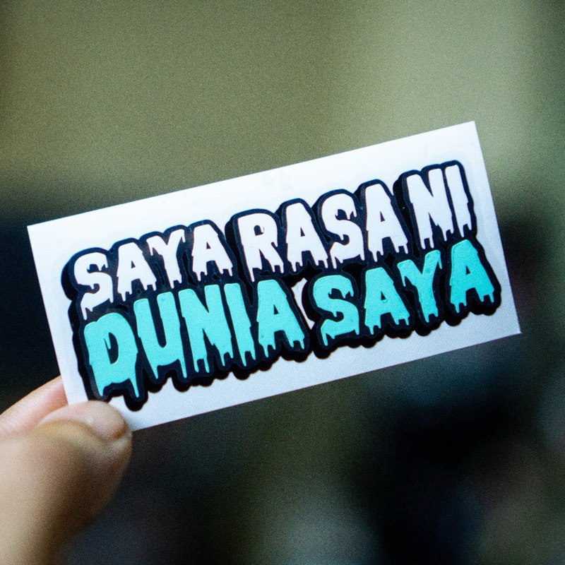STICKER SAYA RASA NI DUNIA SAYA | STICKER MOTOR | STICKER KERETA ...