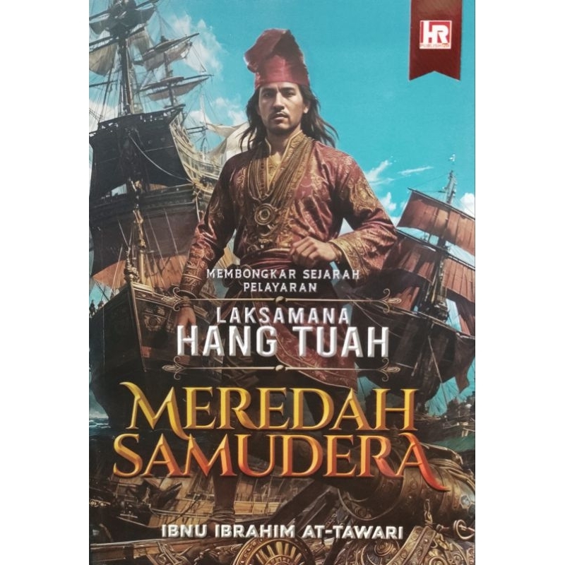 MEMBONGKAR SEJARAH PELAYARAN LAKSAMANA HANG TUAH MEREDAH SAMUDERA ...
