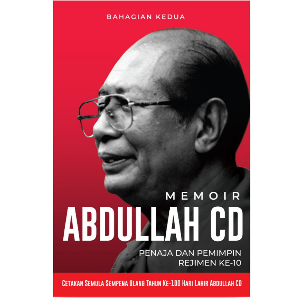 Memoir Abdullah CD II : Penaja dan Pemimpin Rejimen Ke-10 - Abdullah CD ...