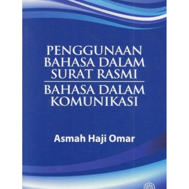 PENGGUNAAN BAHASA DALAM SURAT RASMI: BAHASA DALAM KOMUNIKASI ASMAH HAJI ...