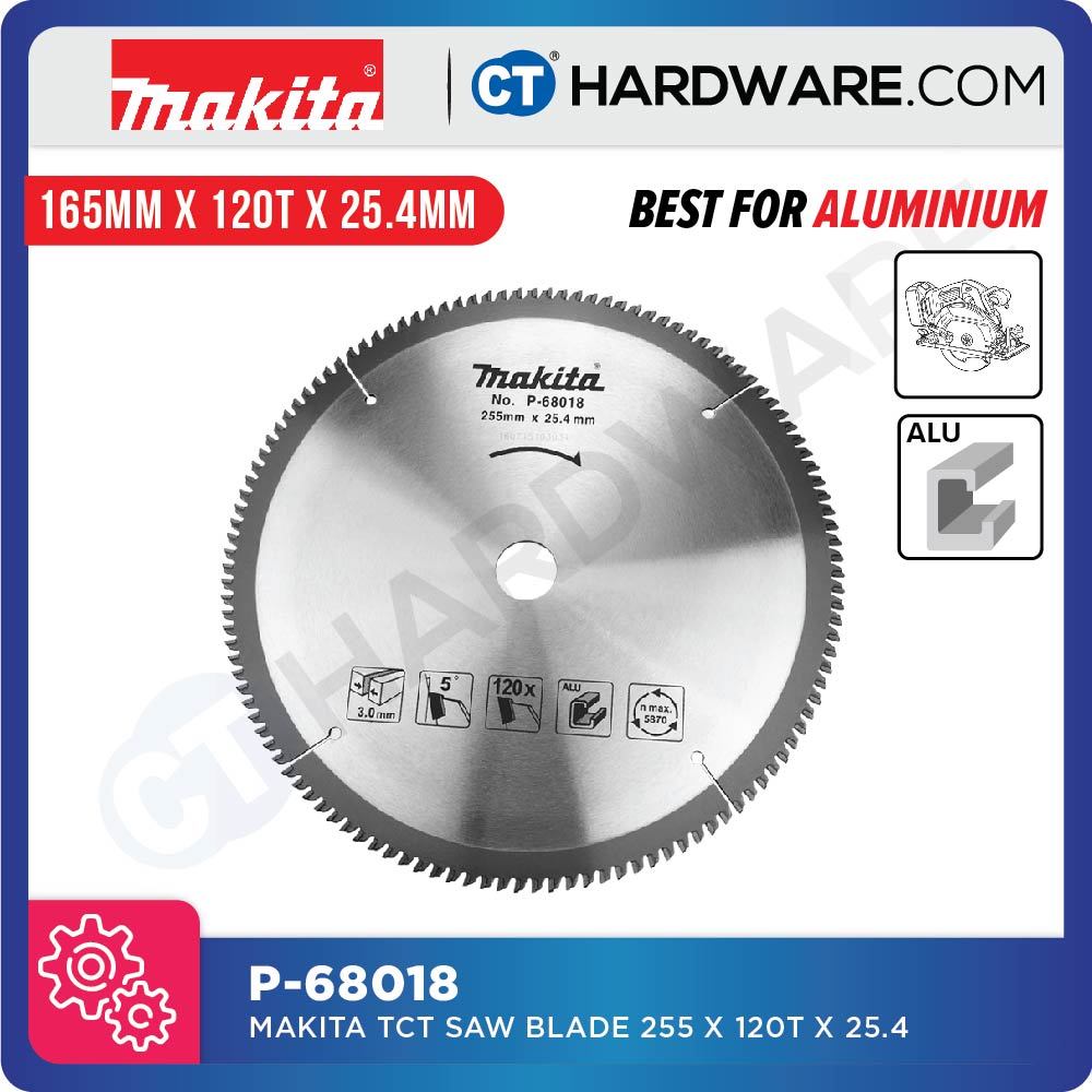 MAKITA P-68018 TCT SAW ECONOMY BLADE 255MM x 120T x 25.4MM FOR CIRCULAR SAW [ BEST FOR ALUMINIUM ...