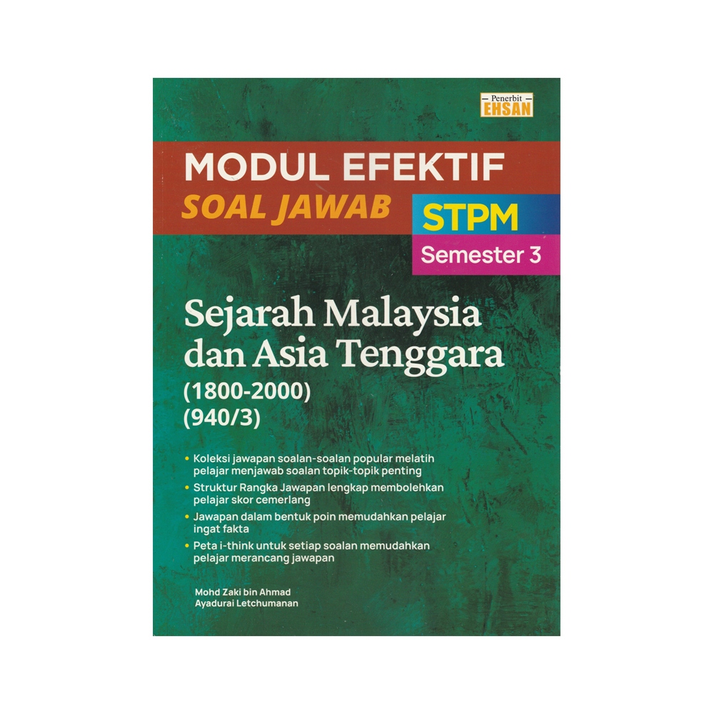 PENERBIT EHSAN | REFERENCE BOOK | STPM - MODUL EFEKTIF SOAL JAWAB (SEJARAH) (SEMESTER 1 - 3 ...