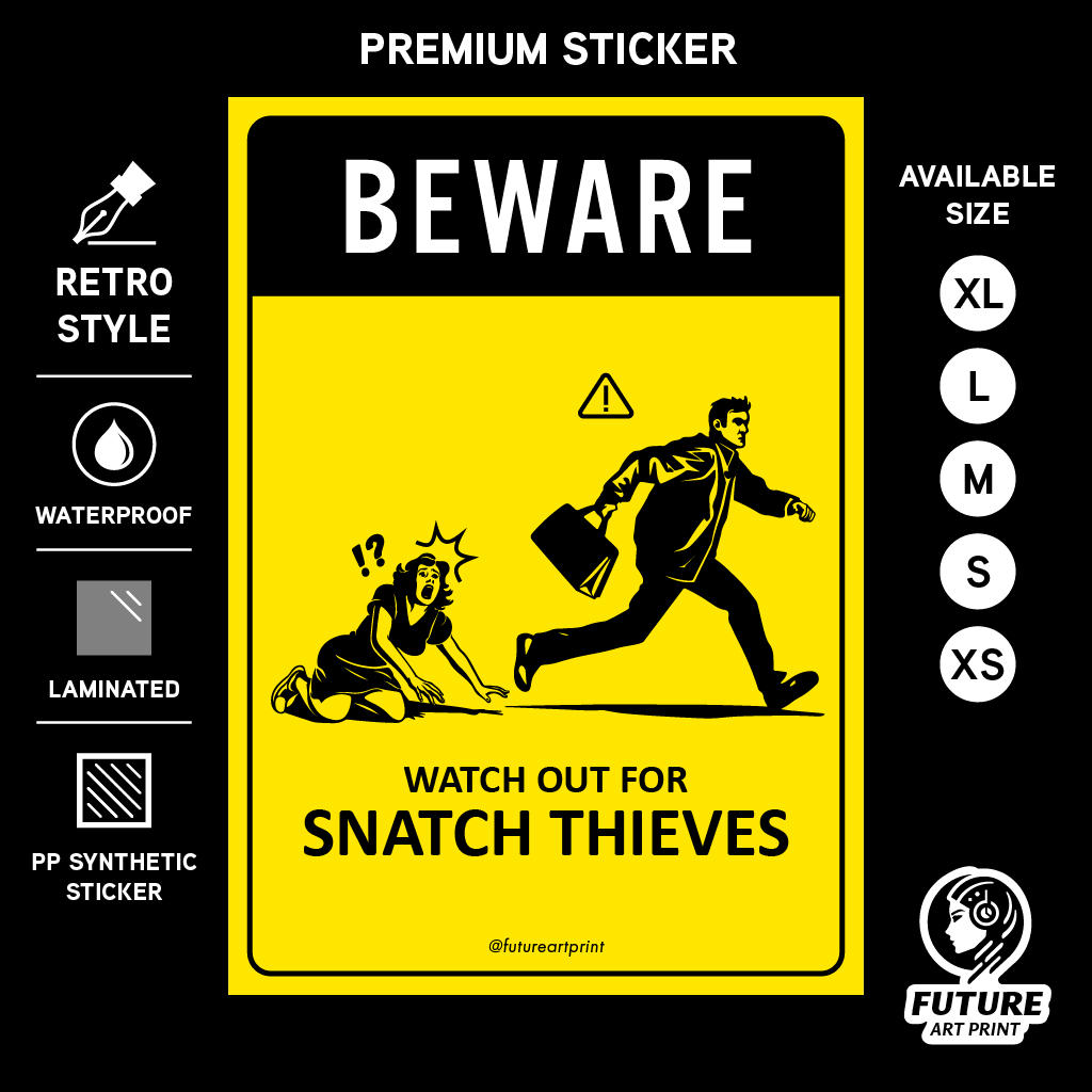 Beware Watch Out For Snatch Thieves. Premium Sticker Sign Notice ...