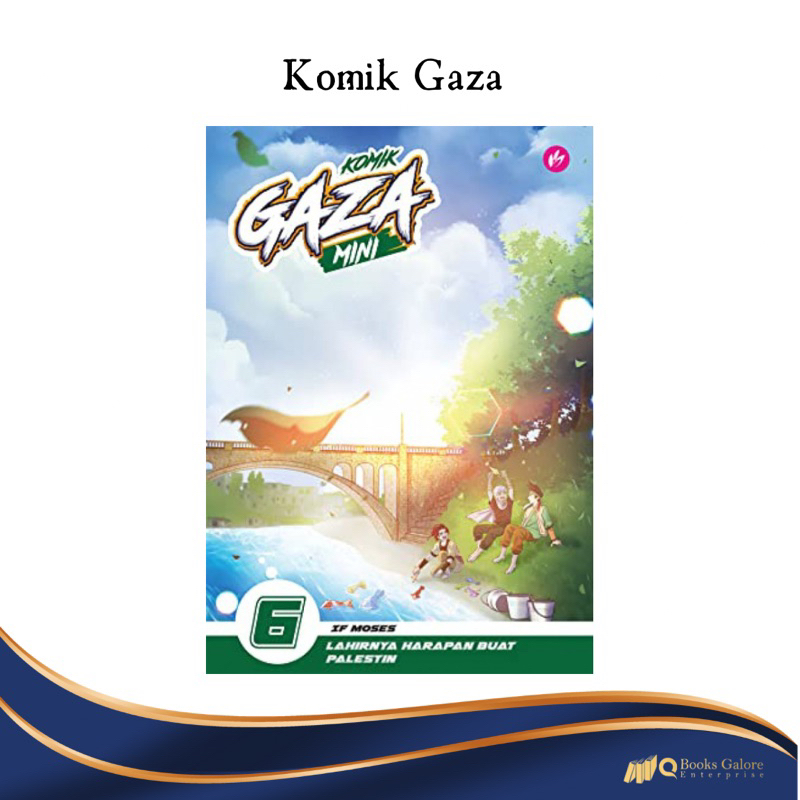 Komik Gaza Mini #6: Lahirnya Harapan Buat Palestin - Penulis: IF Moses ...
