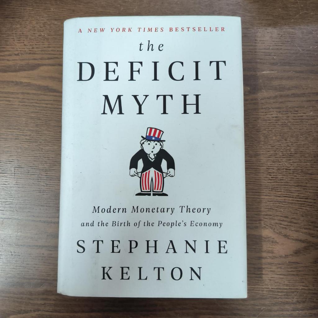 The Deficit Myth: Modern Monetary Theory and the Birth of the People's ...