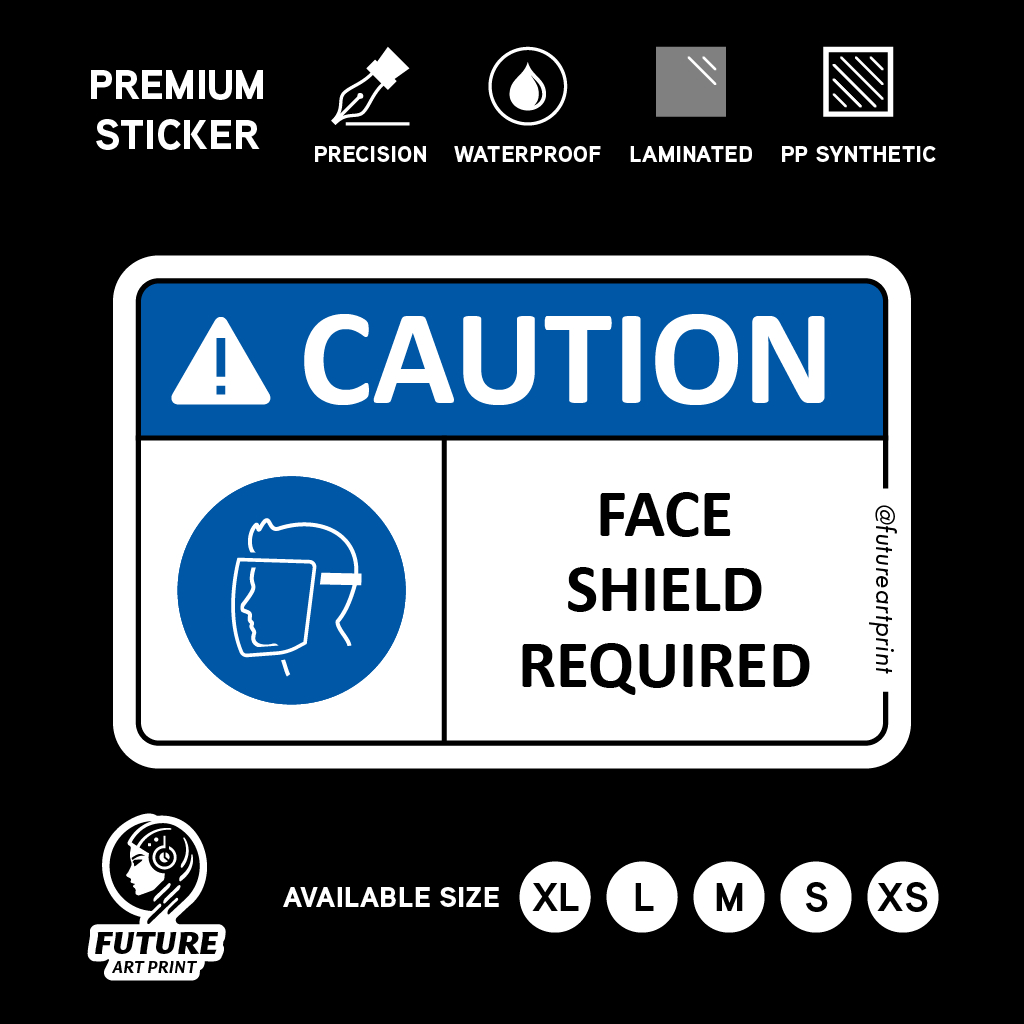 Caution. Face Shield Required. Eye Face Protection Hazard. Premium ...