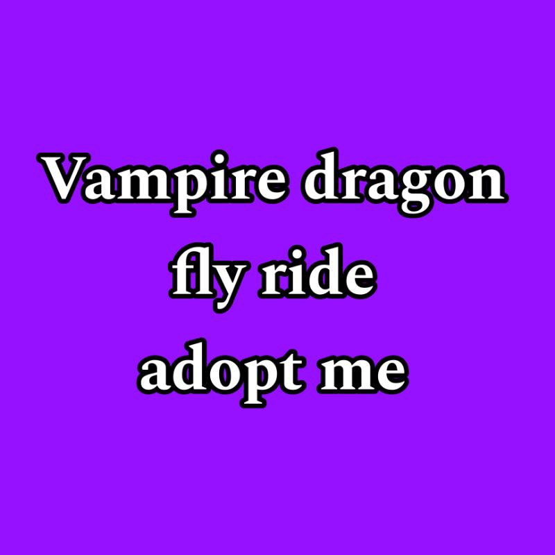 Adopt me fly ride vampire dragon | Shopee Malaysia