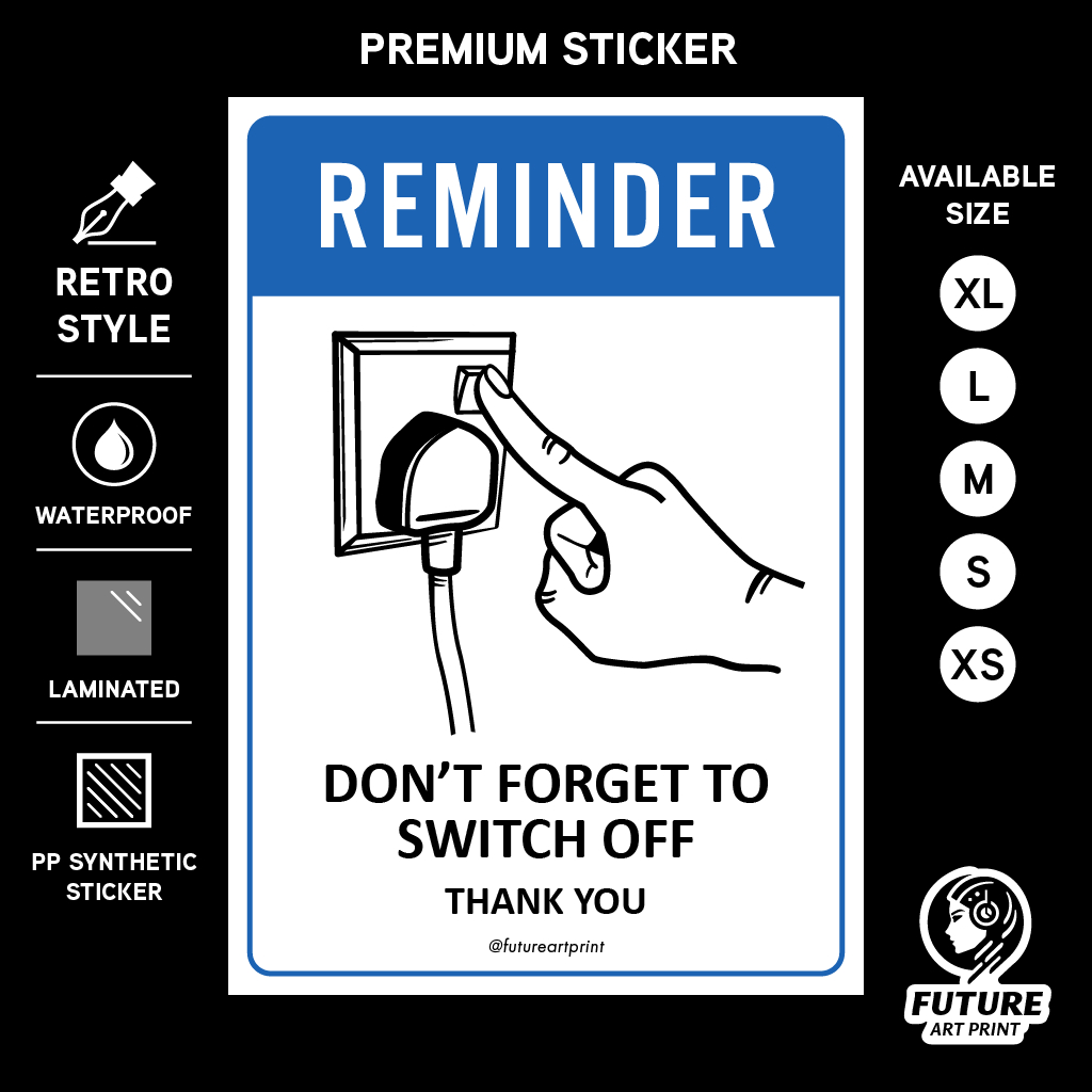 Reminder. Do Not Forget to Switch Off. Peringatan. Jangan Lupa Tutup ...