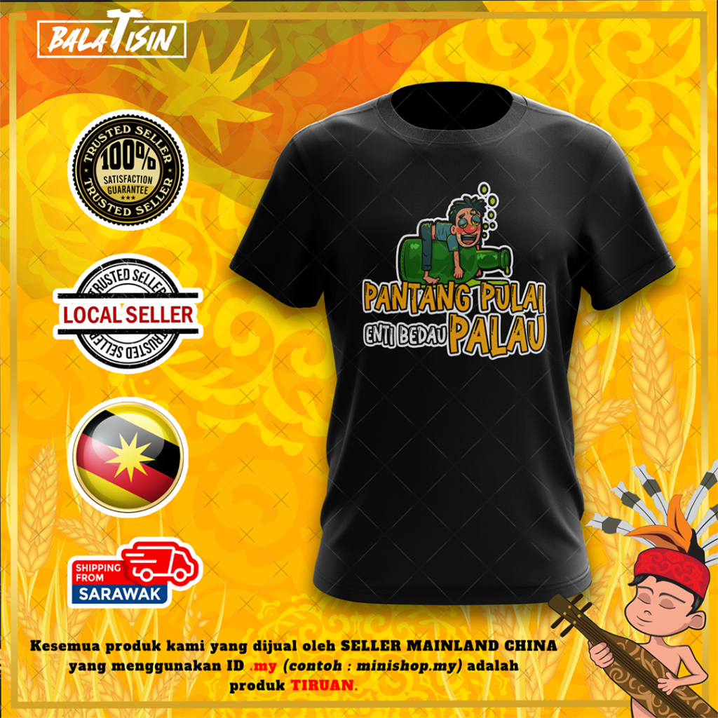 PANTANG PULAI ENTI BEDAU PALAU GAWAI TSHIRT 2024 | Shopee Malaysia