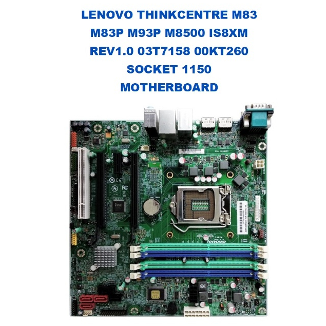 LENOVO THINKCENTRE M83 M83P M93P M8500 IS8XM REV1.0 03T7158 00KT260 SOCKET 1150 MOTHERBOARD ...