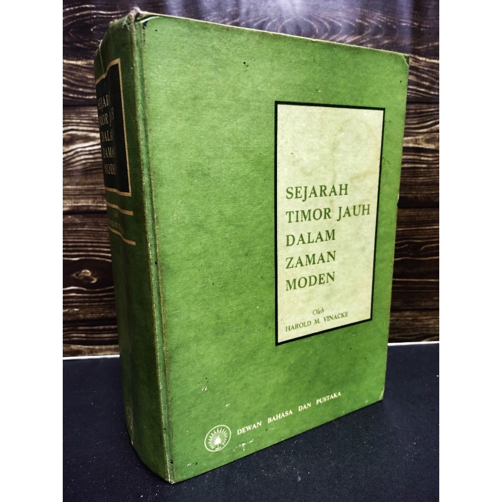 Sejarah Timor Jauh Dalam Zaman Moden - Harold M. Vinacke (Cetakan 1967 ...