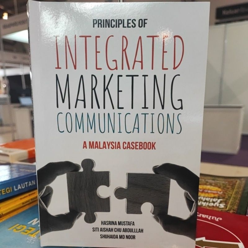 PRINCIPLES OF INTEGRATED MARKETING COMMUNICATIONS A MALAYSIA CASEBOOK ...