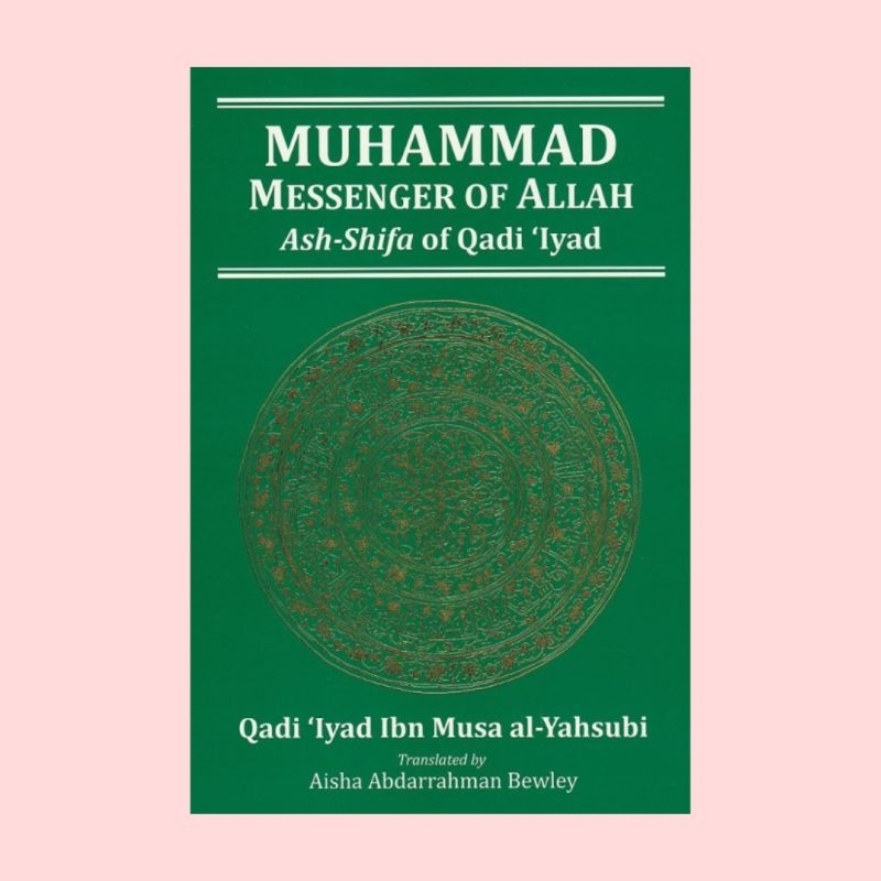 Muhammad Messenger of Allah: Ash-Shifa of Qadi Iyad | Shopee Malaysia