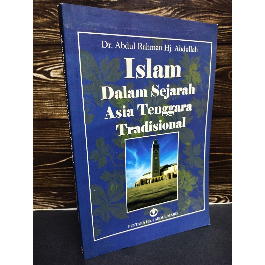 Islam Dalam Sejarah Asia Tenggara Traditional - Dr. Abdul Rahman Hj. Abdullah | Shopee Malaysia