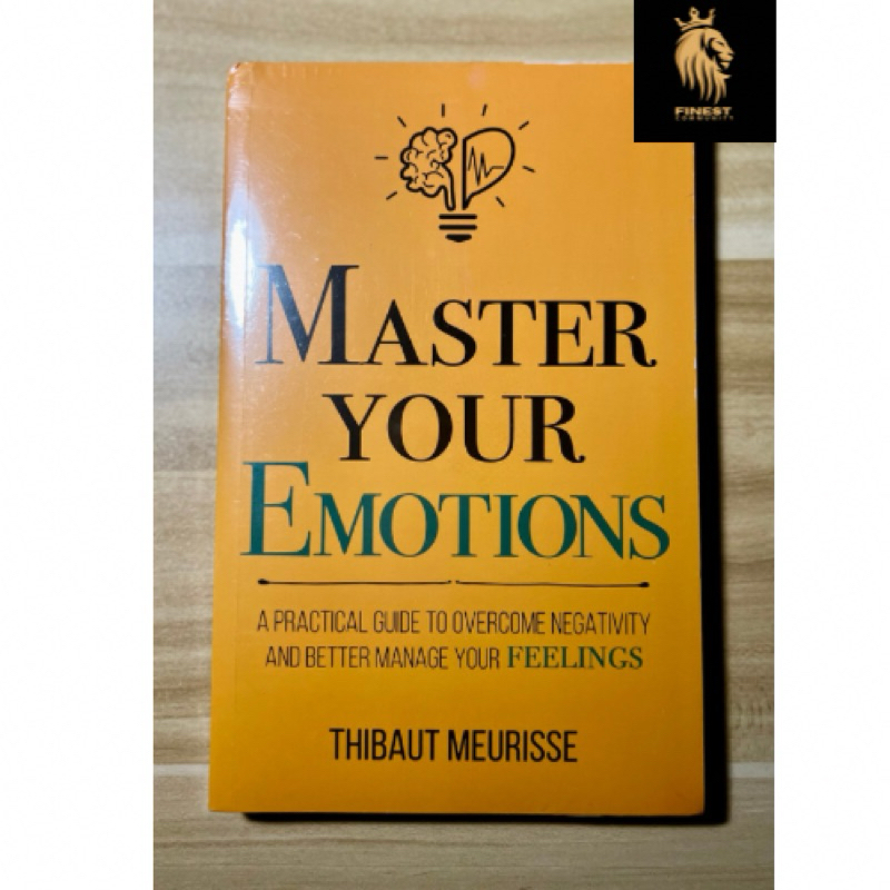 Master Your Emotions:A Practical Guide to Overcome Negativity and Better Manage Your Feelings by ...