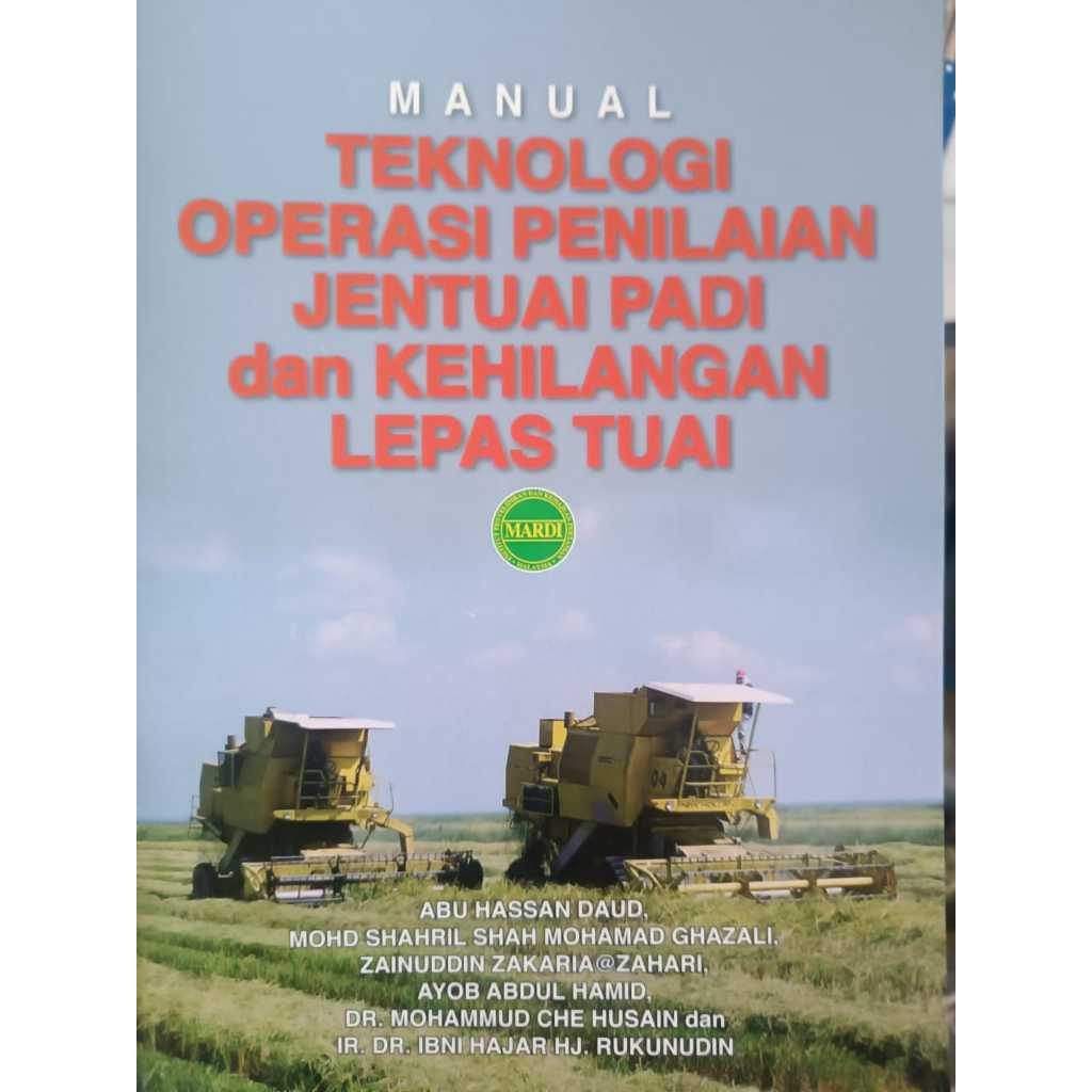(MARDI) MANUAL TEKNOLOGI OPERASI PENILAIAN JENTUAI PADI DAN KEHILANGAN ...